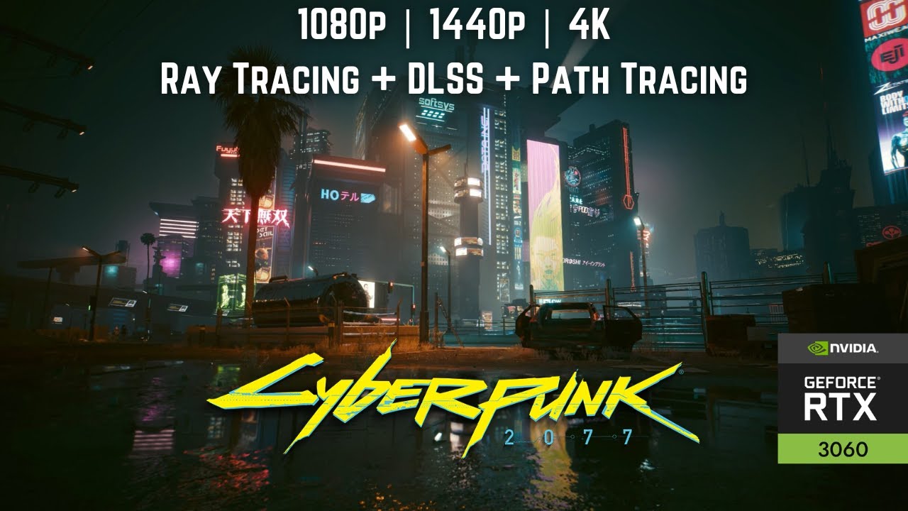 RTX 3060 in Cyberpunk 2077 | 1080p, 1440p, 4K + Path Tracing ...