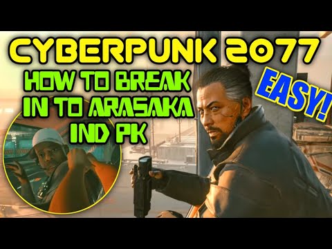 Cyberpunk 2077 Easiest Way To Break In To Arasaka Industrial Park ...