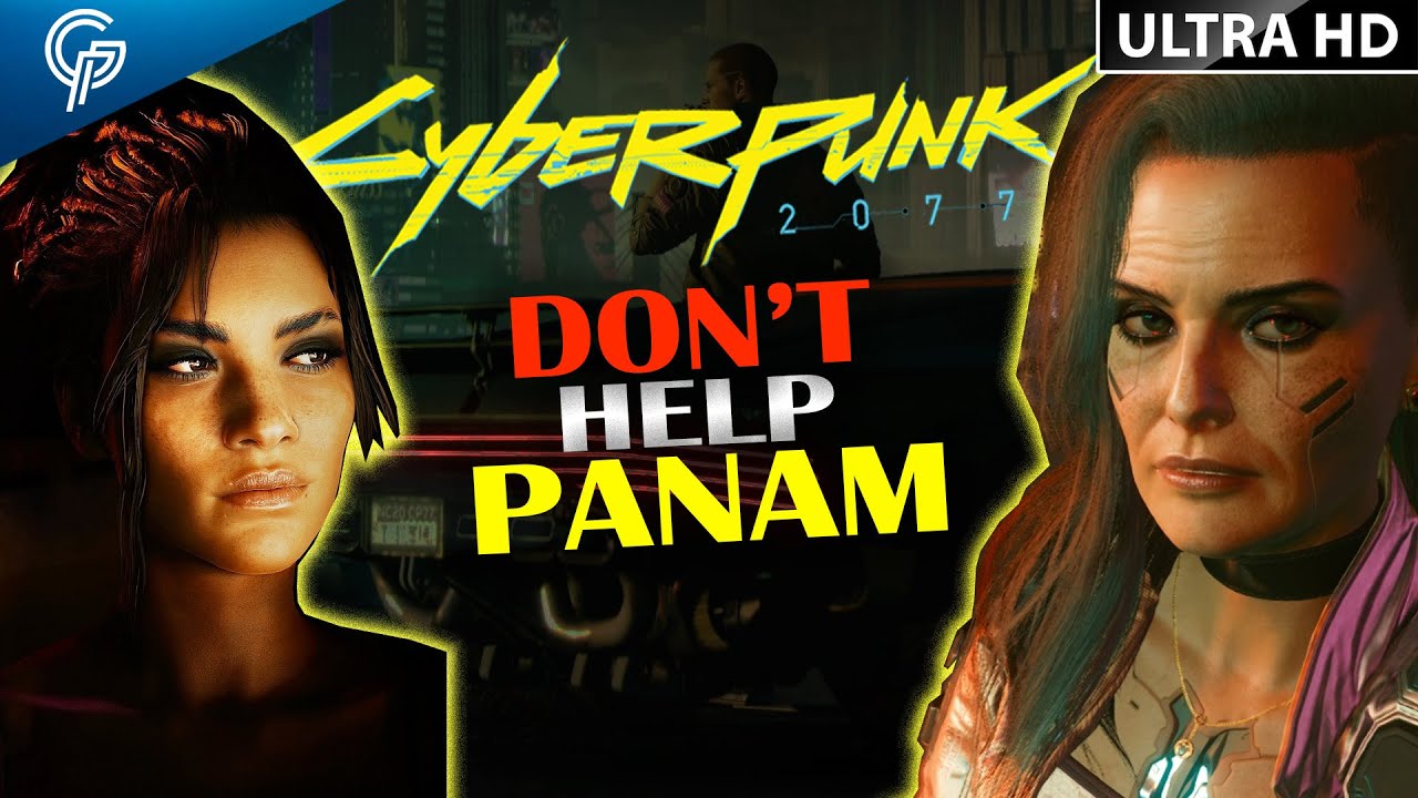 Here's Why YOU SHOULD NOT HELP PANAM | Cyberpunk 2077 - Cyberpunk 2077 videos