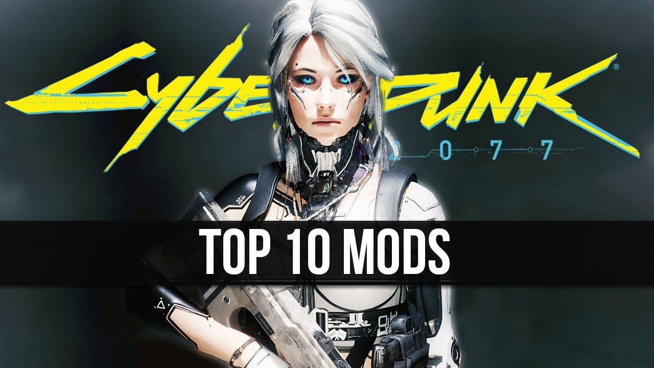 It Is TIME! - The Top 10 Cyberpunk 2077 Mods...Of All Time - Cyberpunk ...
