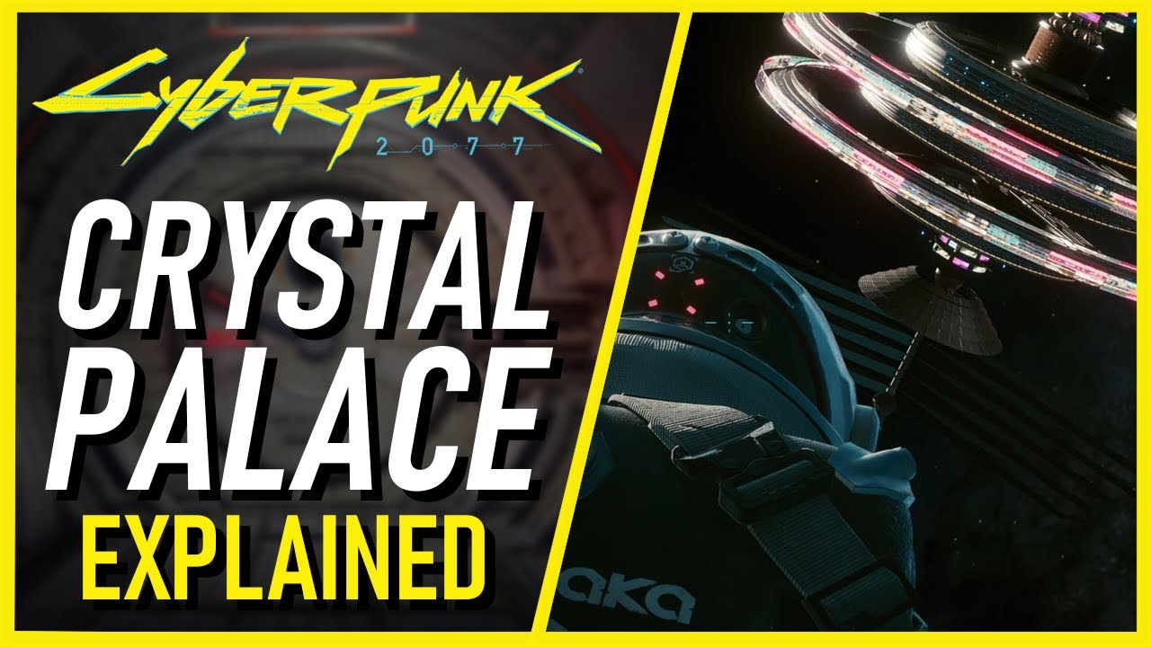 The Crystal Palace Explained Cyberpunk 2077 Lore Cyberpunk 2077 Videos