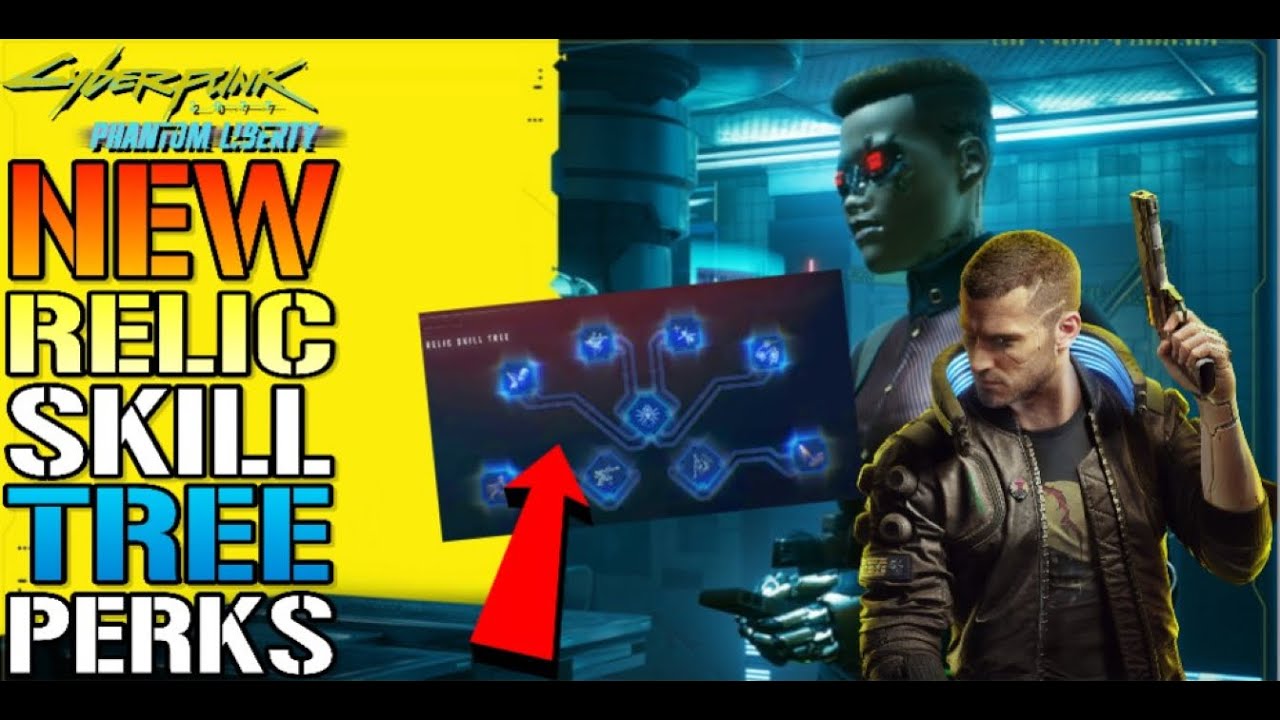 Cyberpunk 2077: Phantom Liberty NEW Relic Skill Tree Is Amazing! Here's ...