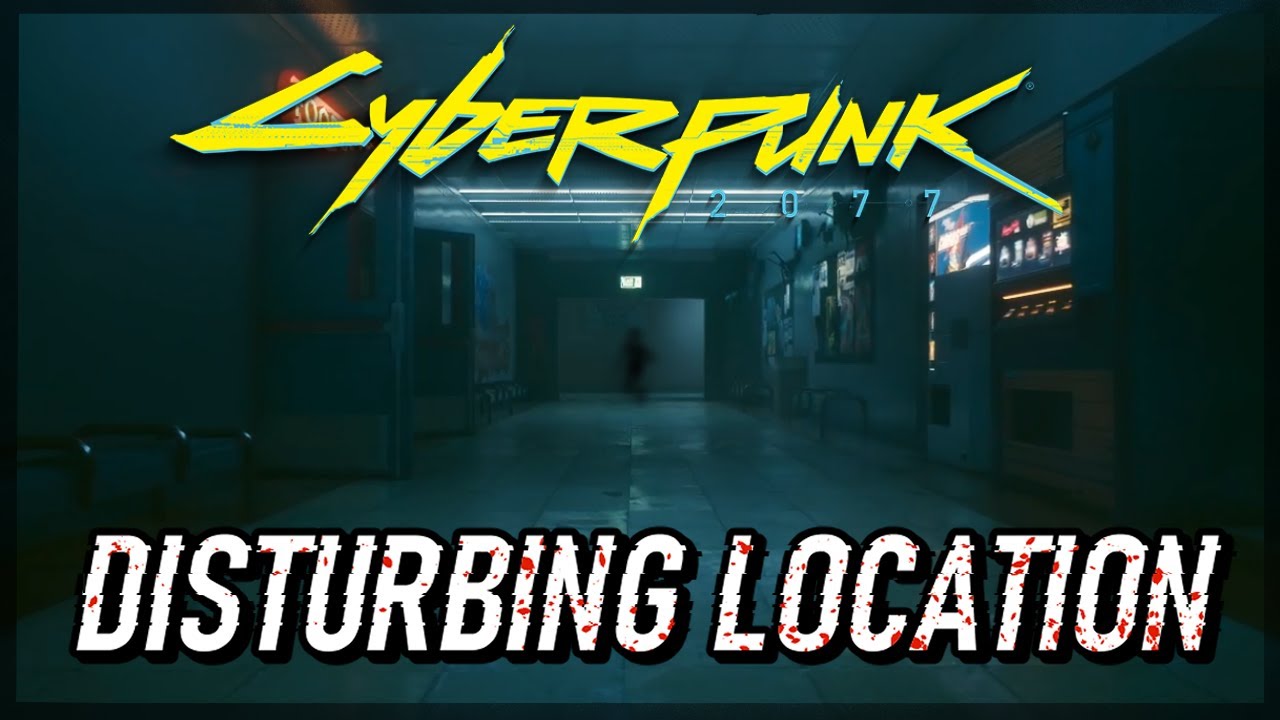The Most Disturbing Location In Cyberpunk 2077 Cyberpunk 2077 Videos