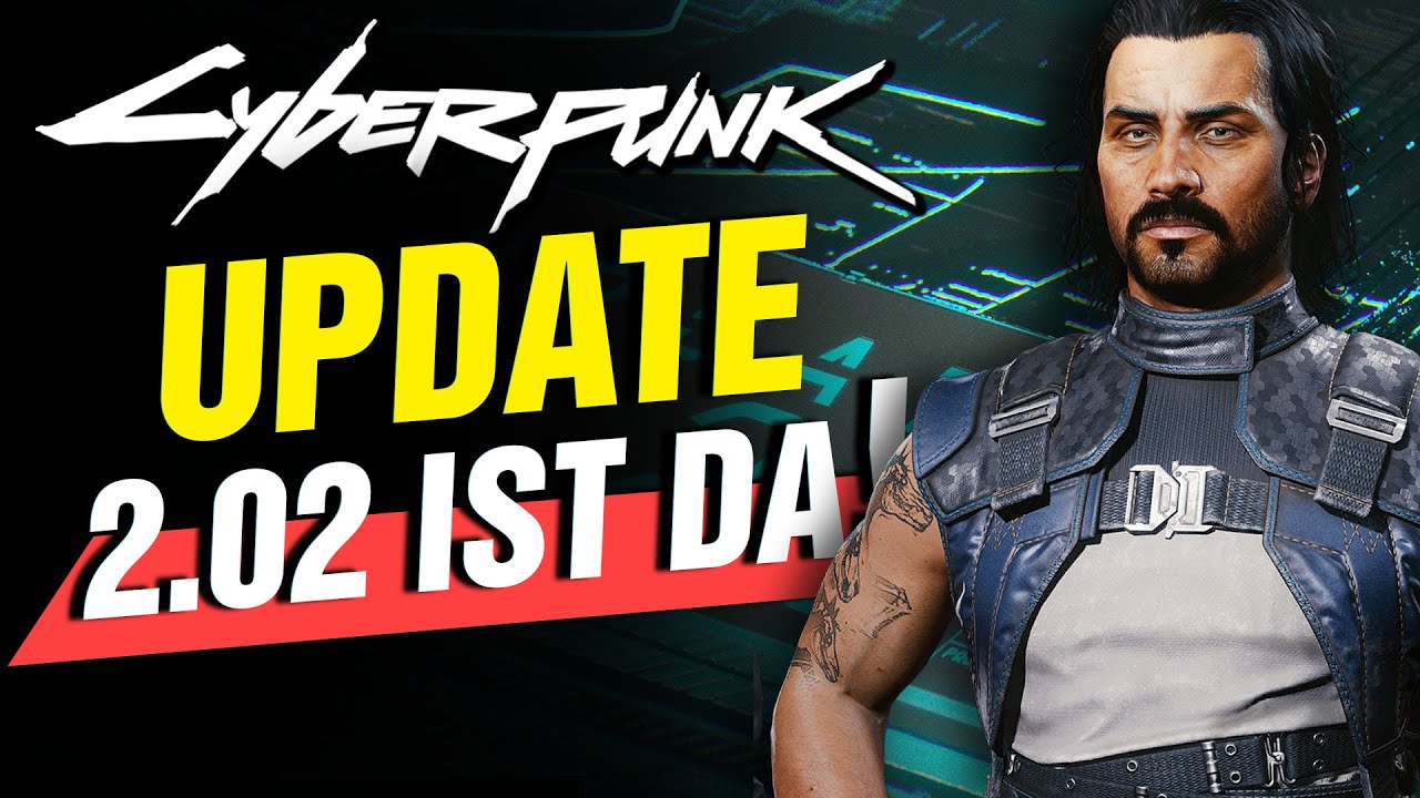 15+ GB Update 2.02 FIXT viele WEITERE BUGS & Probleme! Cyberpunk 2077 ...