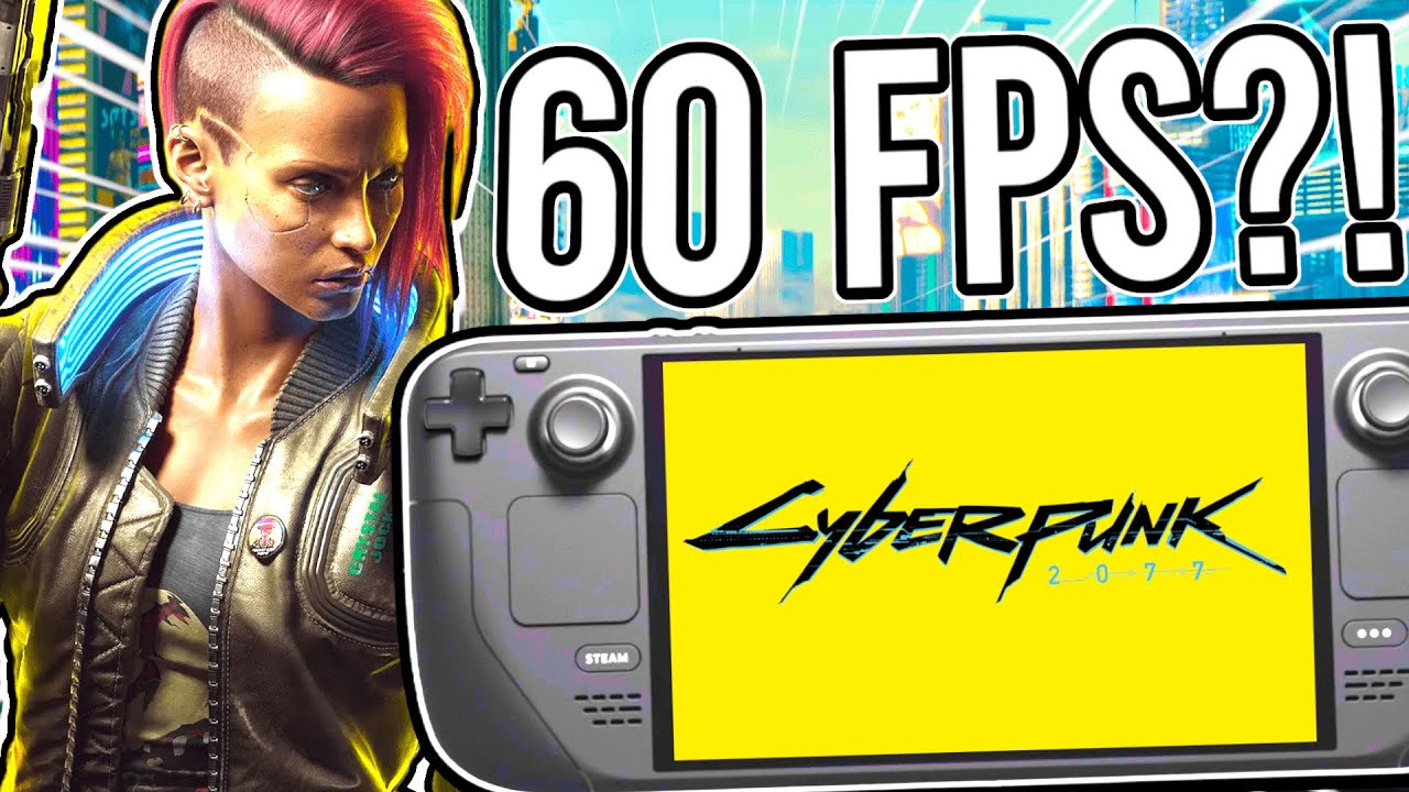 Cyberpunk 2077 Hits 60 FPS On Steam Deck?! - Cyberpunk 2077 videos