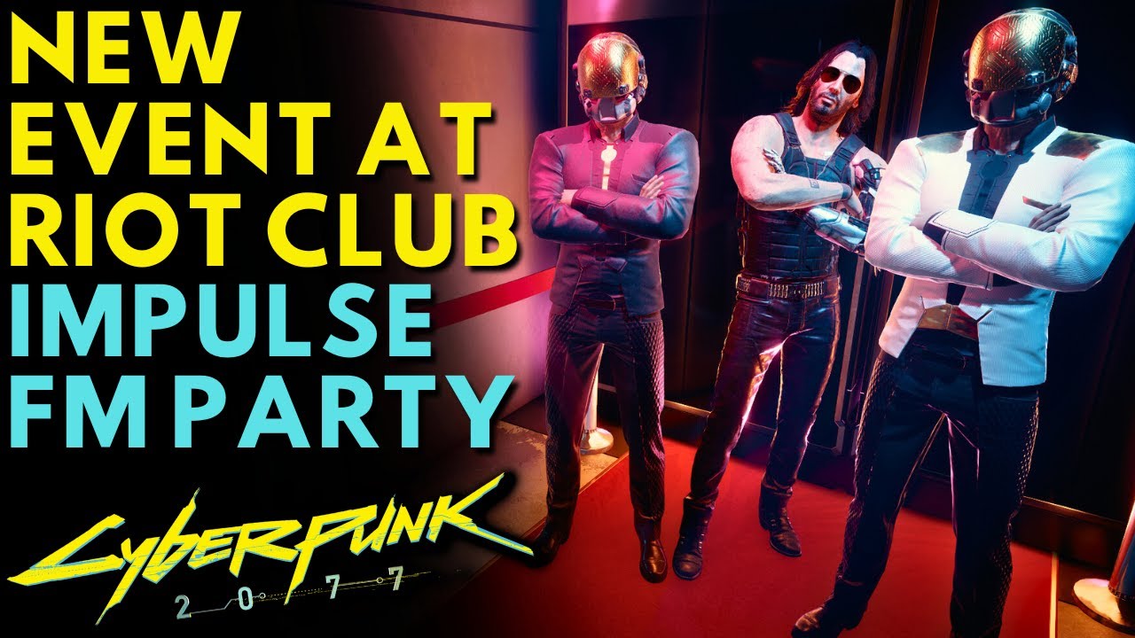Cyberpunk 2077 - NEW EVENT AT RIOT CLUB! | 99.9 Impulse FM Party ...