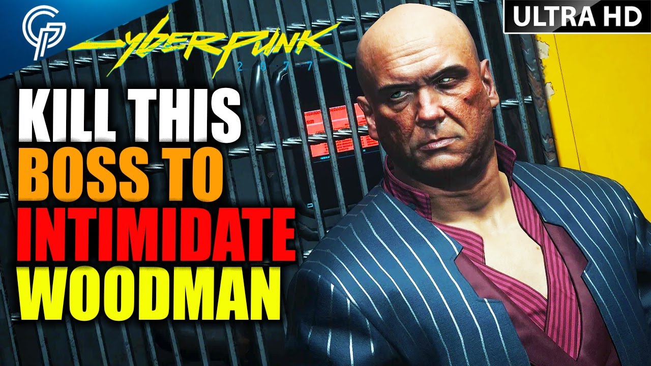 Zero This Boss TO INTIMIDATE WOODMAN Here's How | Cyberpunk 2077 ...