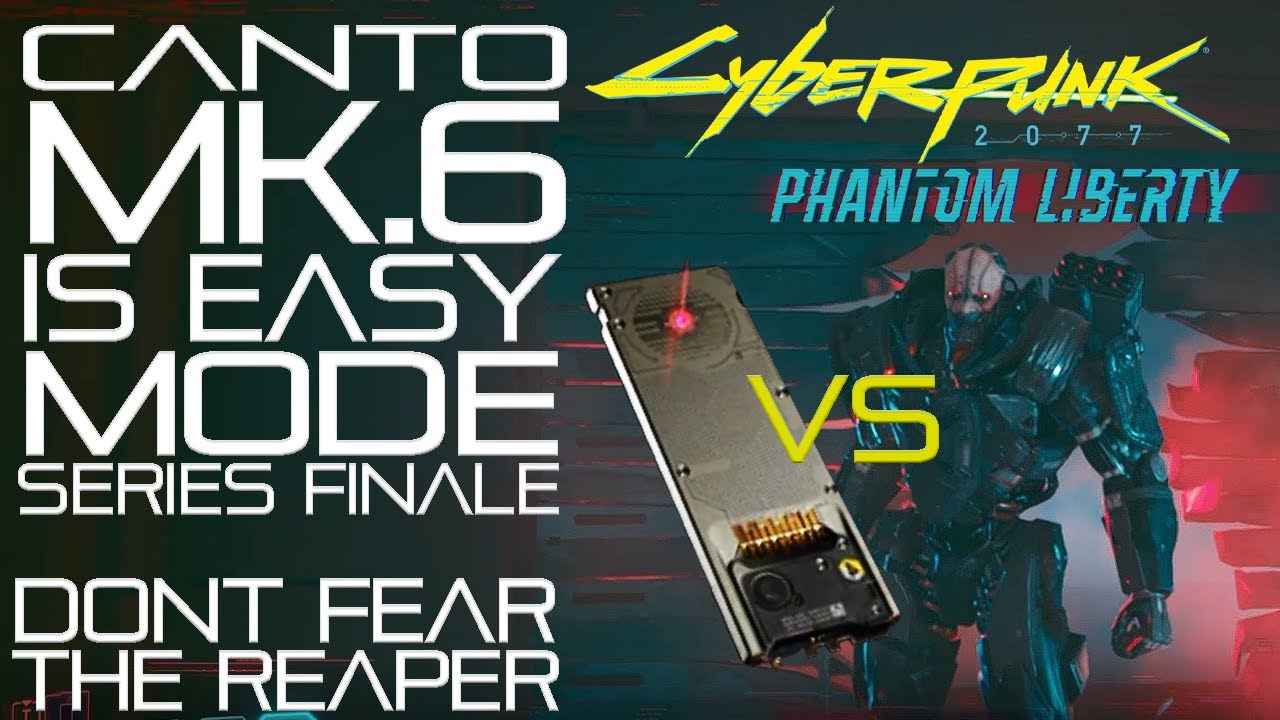 Canto MK6 is Depressingly Easy - Series Finale - Dont Fear the Reaper ...