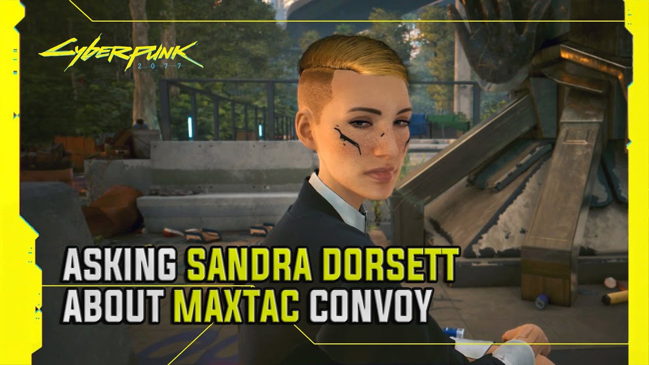 Asking Sandra Dorsett For Help With Maxtac Convoy - Cyberpunk 2077 ...
