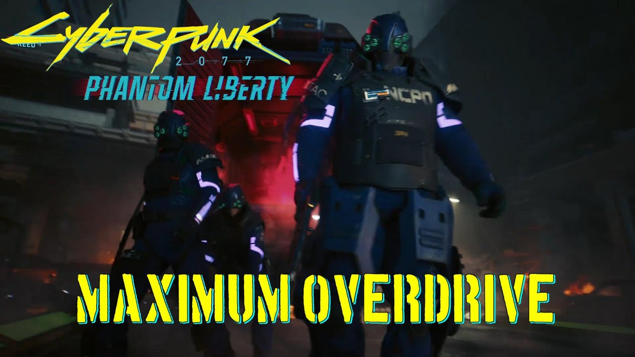 Cyberpunk 2077 Phantom Liberty - Maximum Overdrive - Cyberpunk 2077 videos