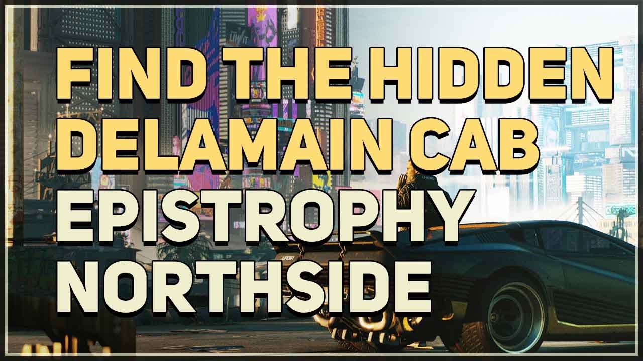 Find the hidden Delamain cab Cyberpunk 2077 Epistrophy Northside - Cyberpunk 2077 videos