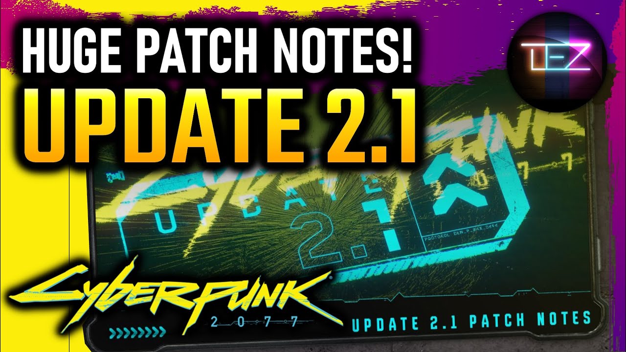 Huge Cyberpunk 2077 2 1 Update Patch Notes In Full Cyberpunk 2077
