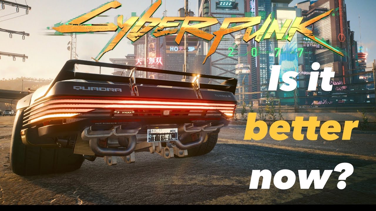 Is Cyberpunk 2077 Better Now? - Cyberpunk 2077 videos
