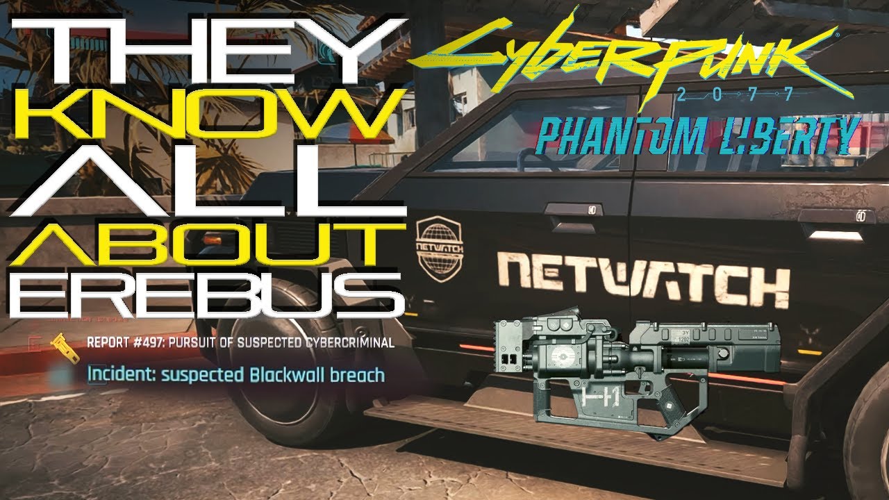 Netwatch KNOWS about EREBUS!!! - Cyberpunk 2077 Phantom Liberty - Cyberpunk 2077 videos