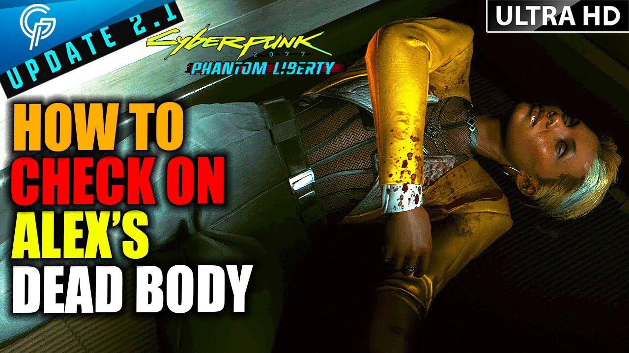 Unseen Guide CHECKED ON ALEX'S CORPSE Here's How | Cyberpunk 2077 ...