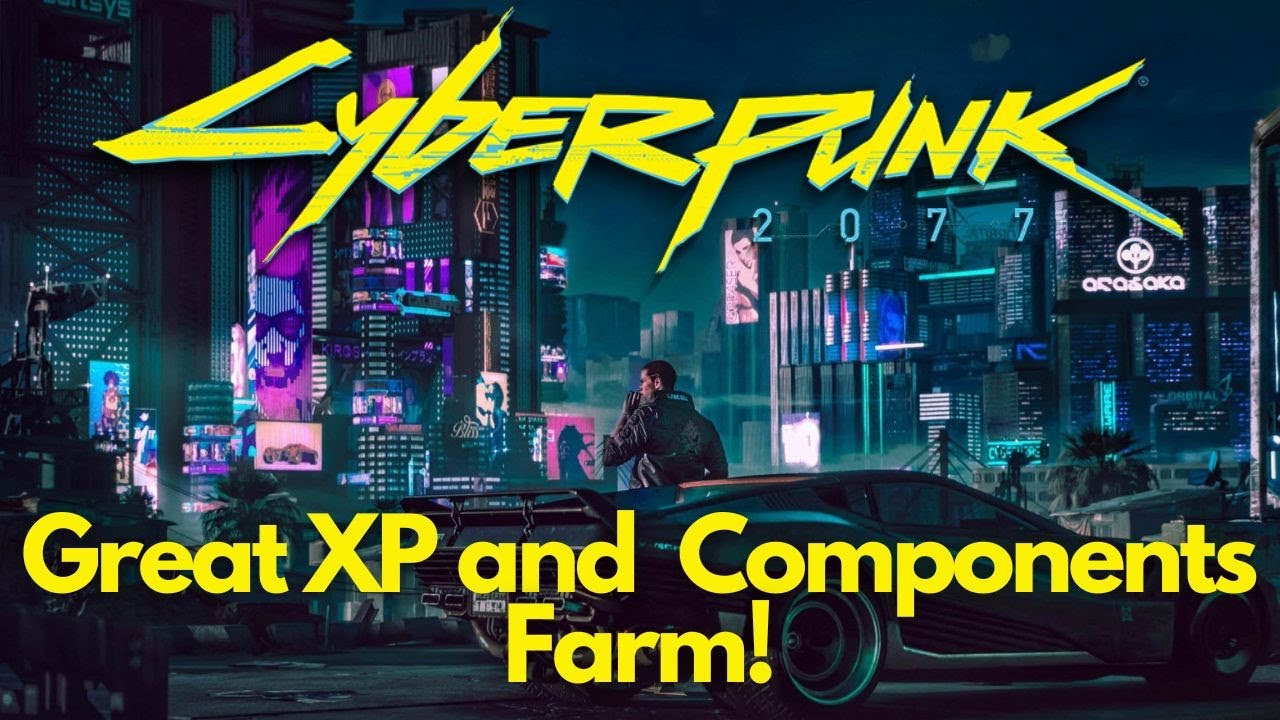 Cyberpunk 2077 - Easy XP and Components Farm (Quick Respawn ...