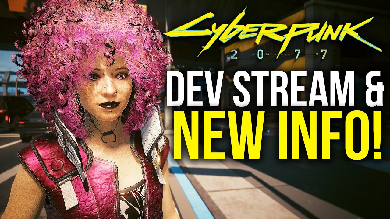 Cyberpunk 2077 - NEW Developer Stream, Upcoming Patch, CDPR Not For ...