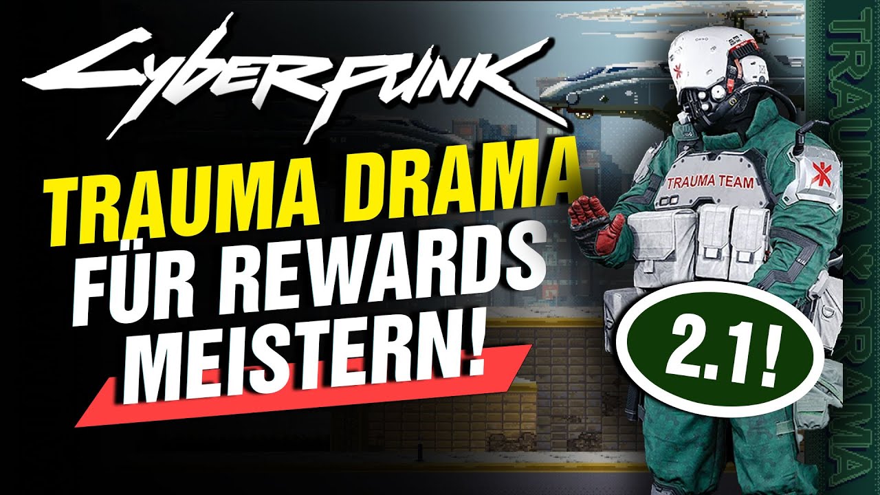 Nach 2.1: Trauma Team REWARDS abstauben! Cyberpunk 2077 Trauma Drama ...