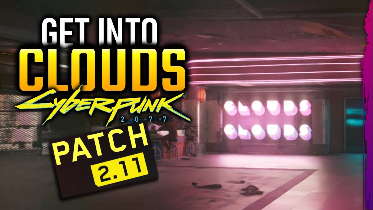 CYBERPUNK 2077 2.11: Can You Still Get Back into Clouds? (Get Cocktail ...