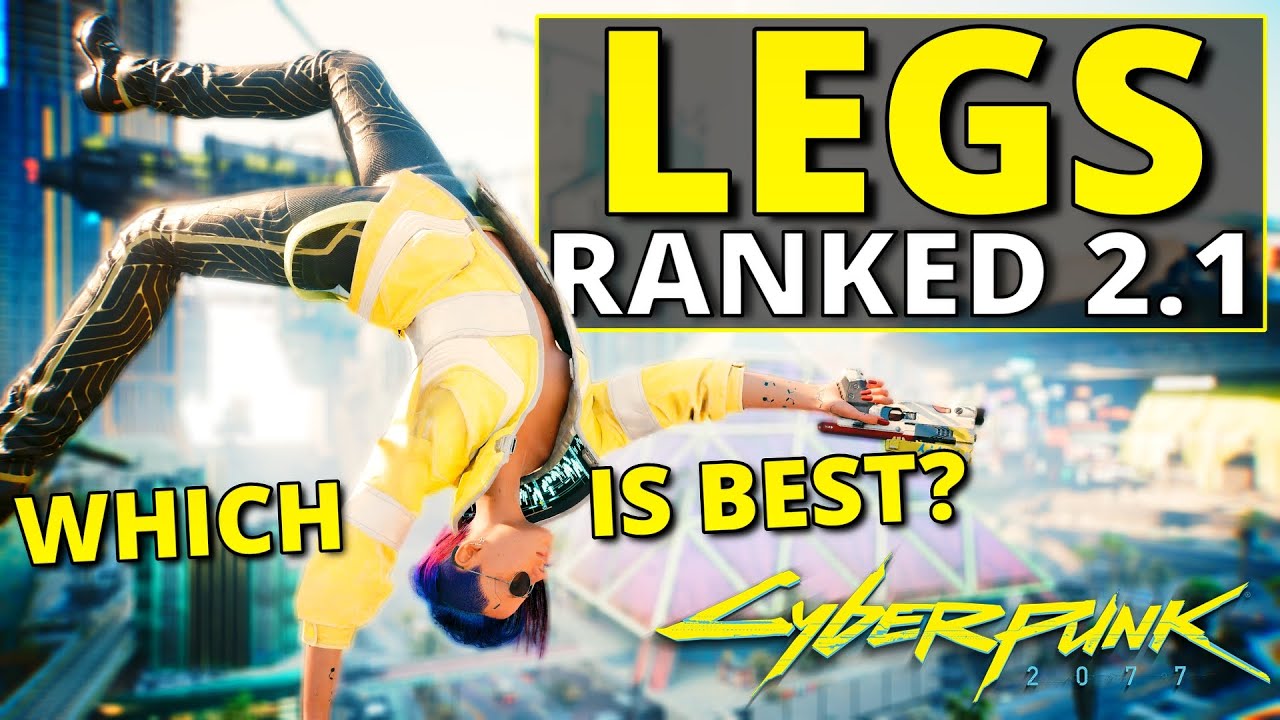 All Leg Cyberware Ranked Worst to Best in Cyberpunk 2077 2.1 ...