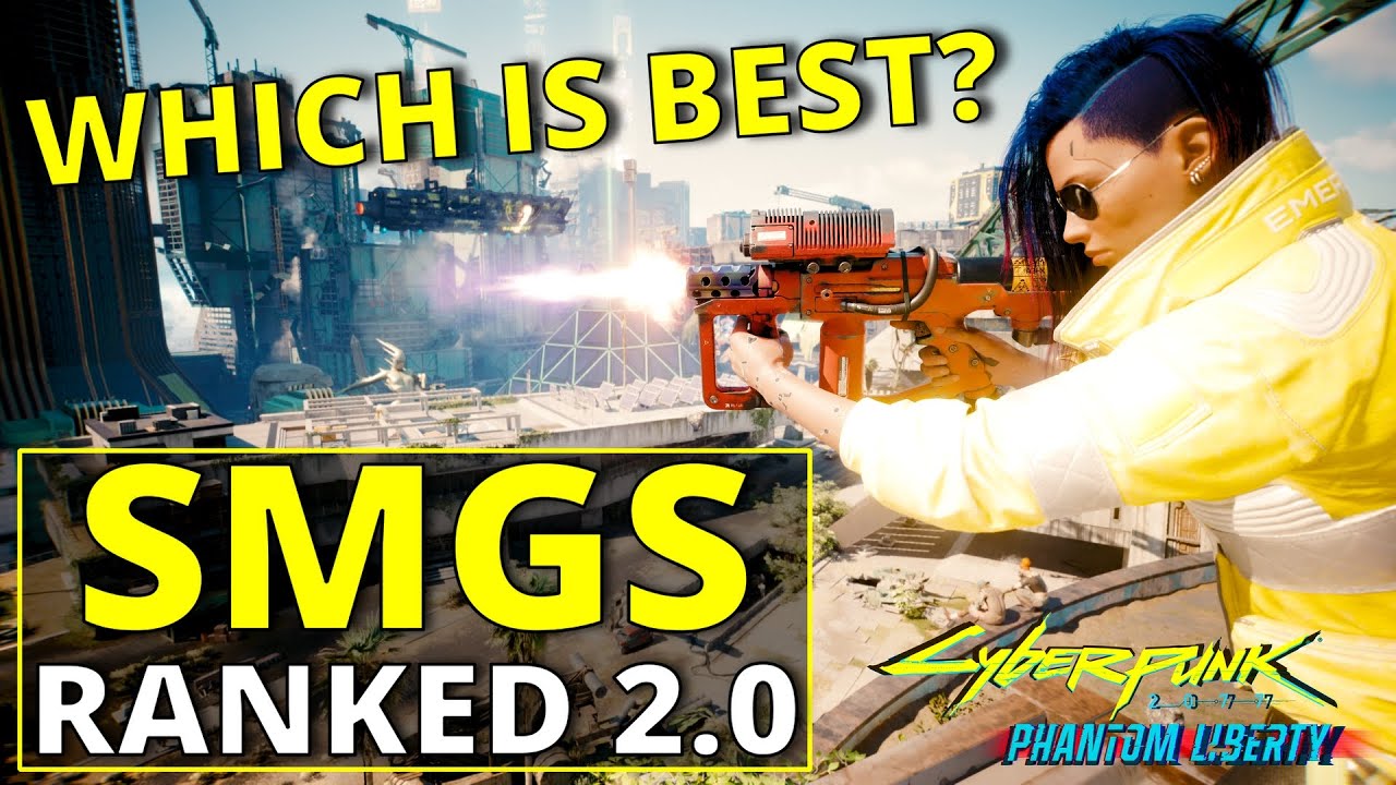 All SMGs Ranked Worst to Best in Cyberpunk 2077 2.0 - Cyberpunk 2077 videos