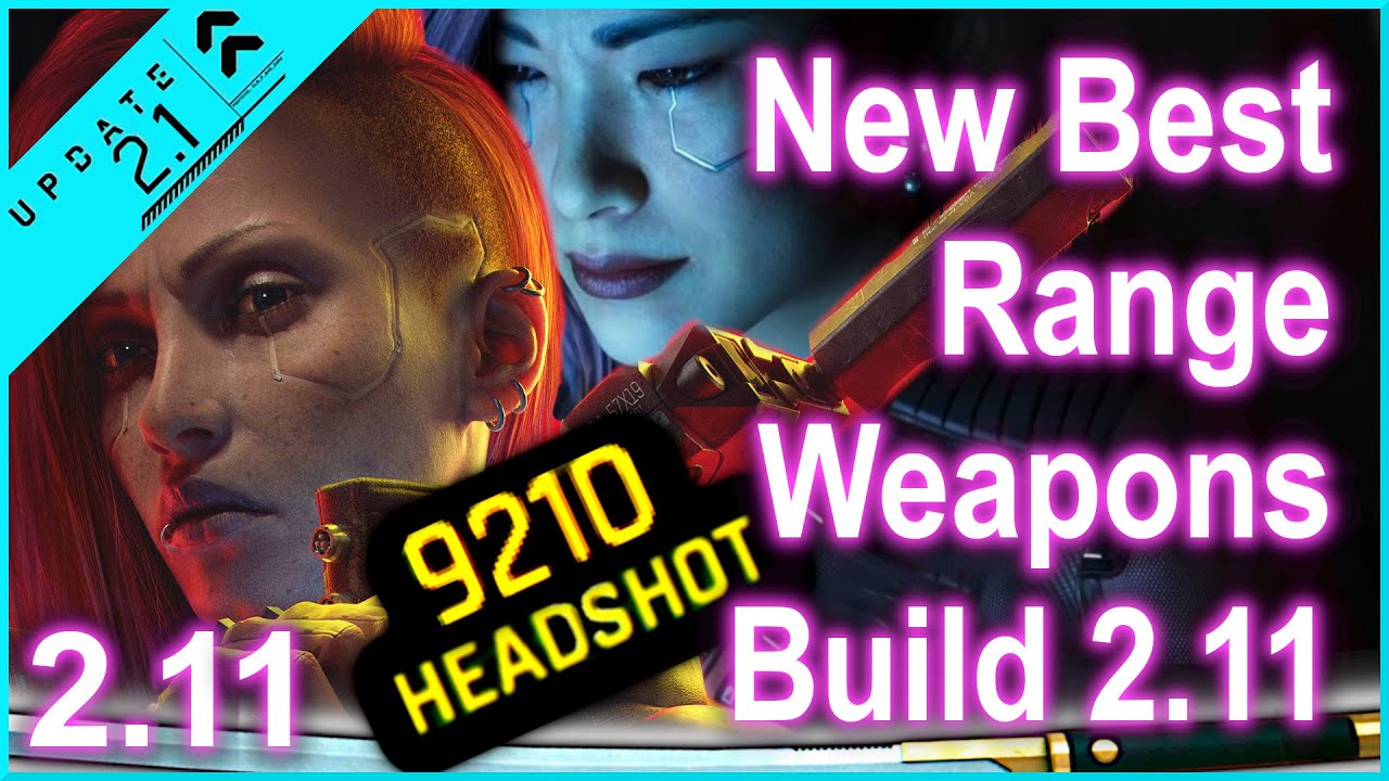 Cyberpunk 2077 - 2.11 New Best Range Weapons Build - 10,000 Damage ...