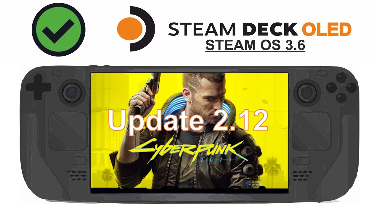 Cyberpunk 2077 Patch 2.12 on Steam Deck OLED with Steam OS 3.6 ...