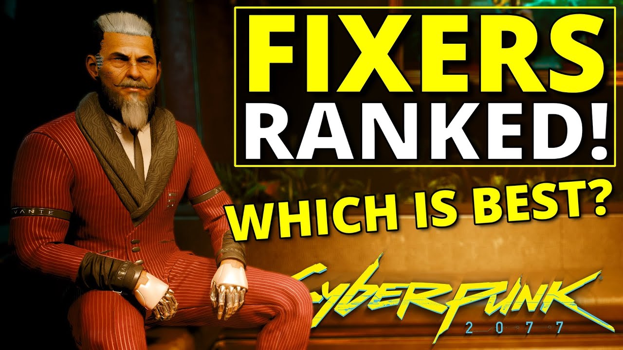 All Fixers Ranked Worst to Best in Cyberpunk 2077 - Cyberpunk 2077 videos