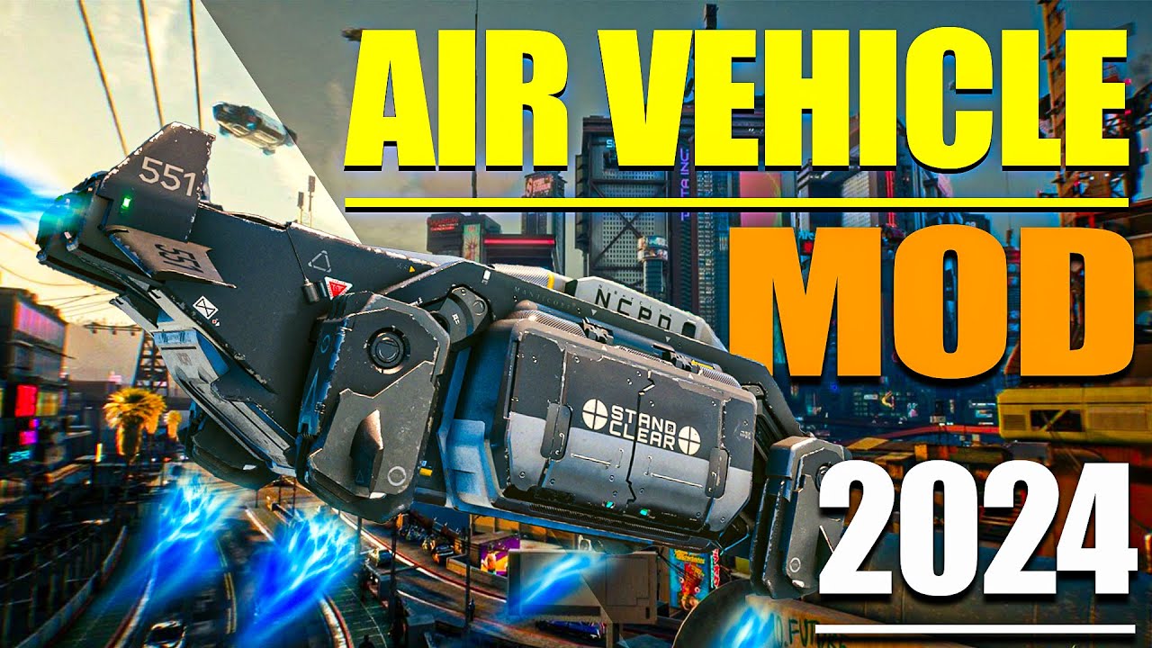 Cyberpunk 2077: Air Vehicle-Flying cars | Mod Installation Guide 2024 ...