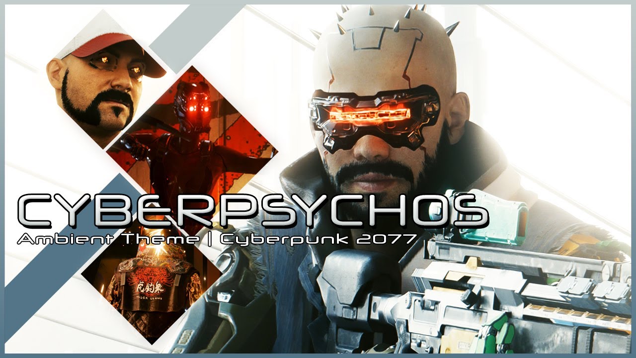 Cyberpunk 2077 - The Cyberpsychos of Night City (Ambient Theme ...