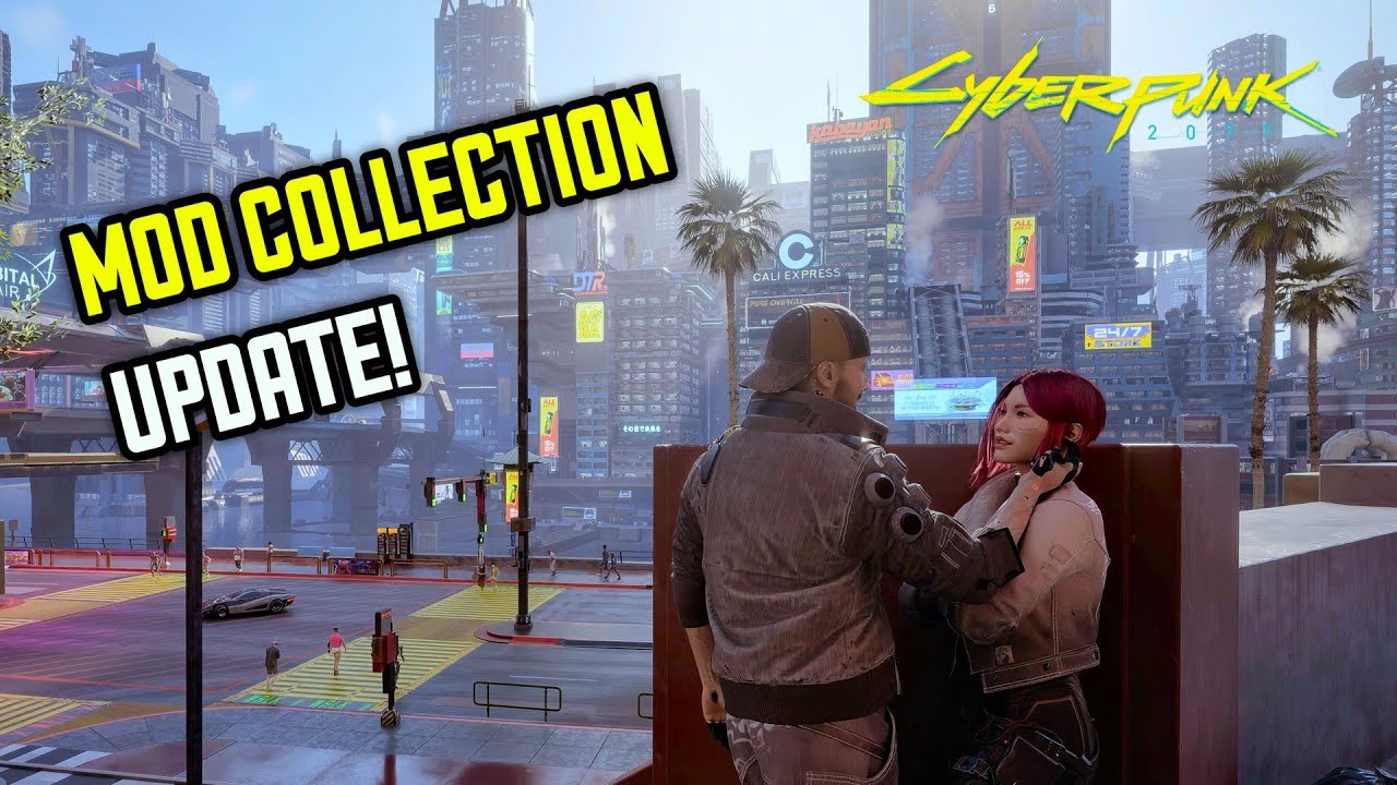 My Mod List and Collection Update | Cyberpunk 2077 - Cyberpunk 2077 videos