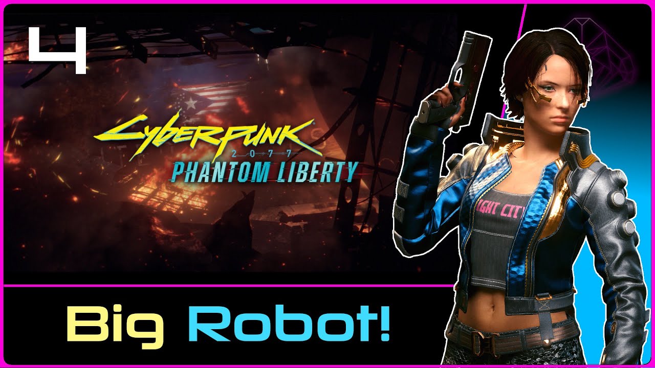 PHANTOM LIBERTY (Cyberpunk 2077) #4 : Big Robot - Cyberpunk 2077 videos