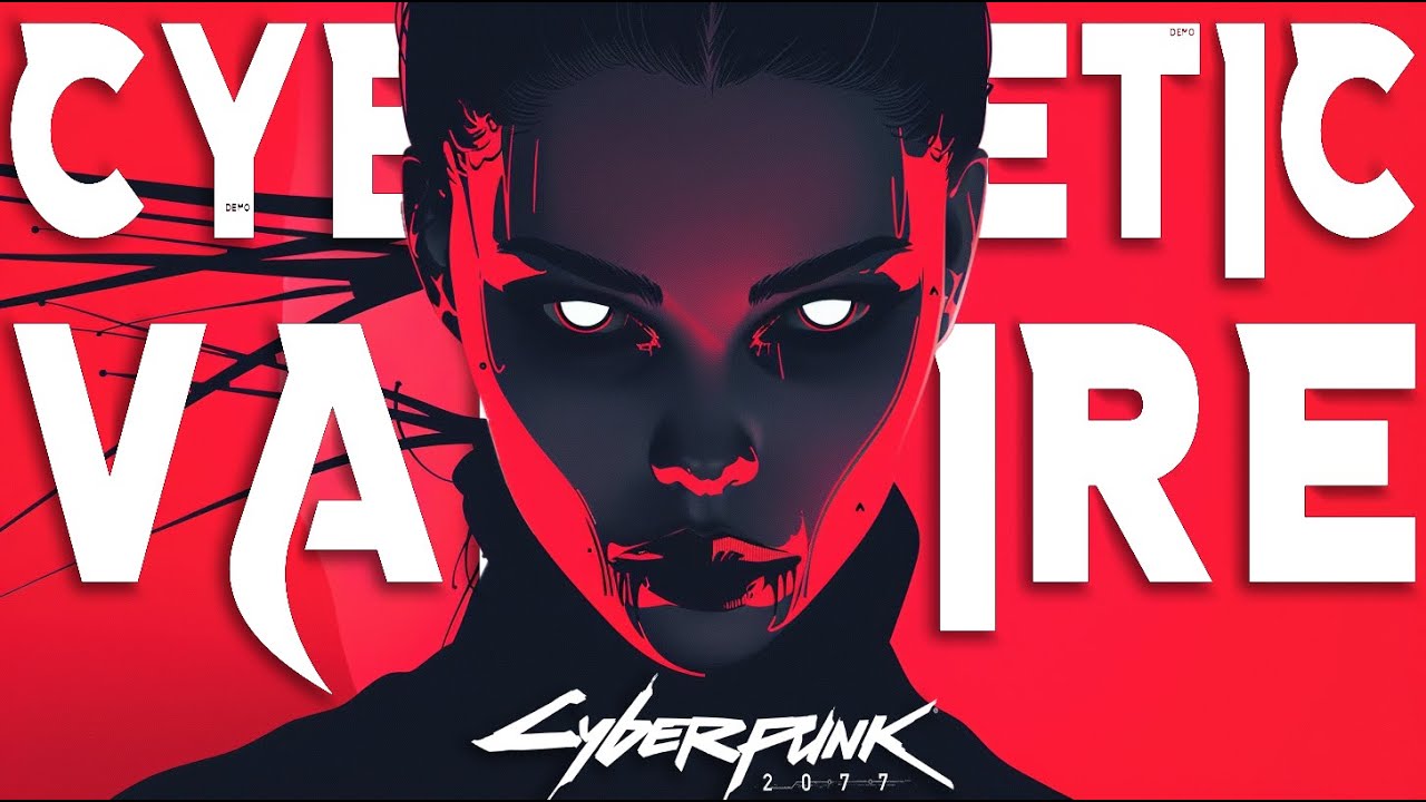 How to Build a Cybernetic Vampire in Cyberpunk 2077 2.0 | ULTIMATE ...