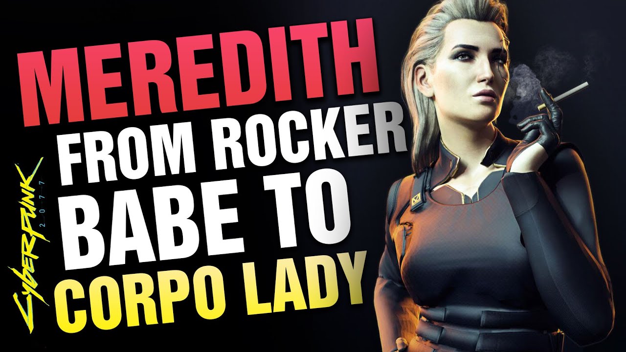 Meredith Stout: From Rocker Babe TO Corpo Lady! Cyberpunk 2077 ...