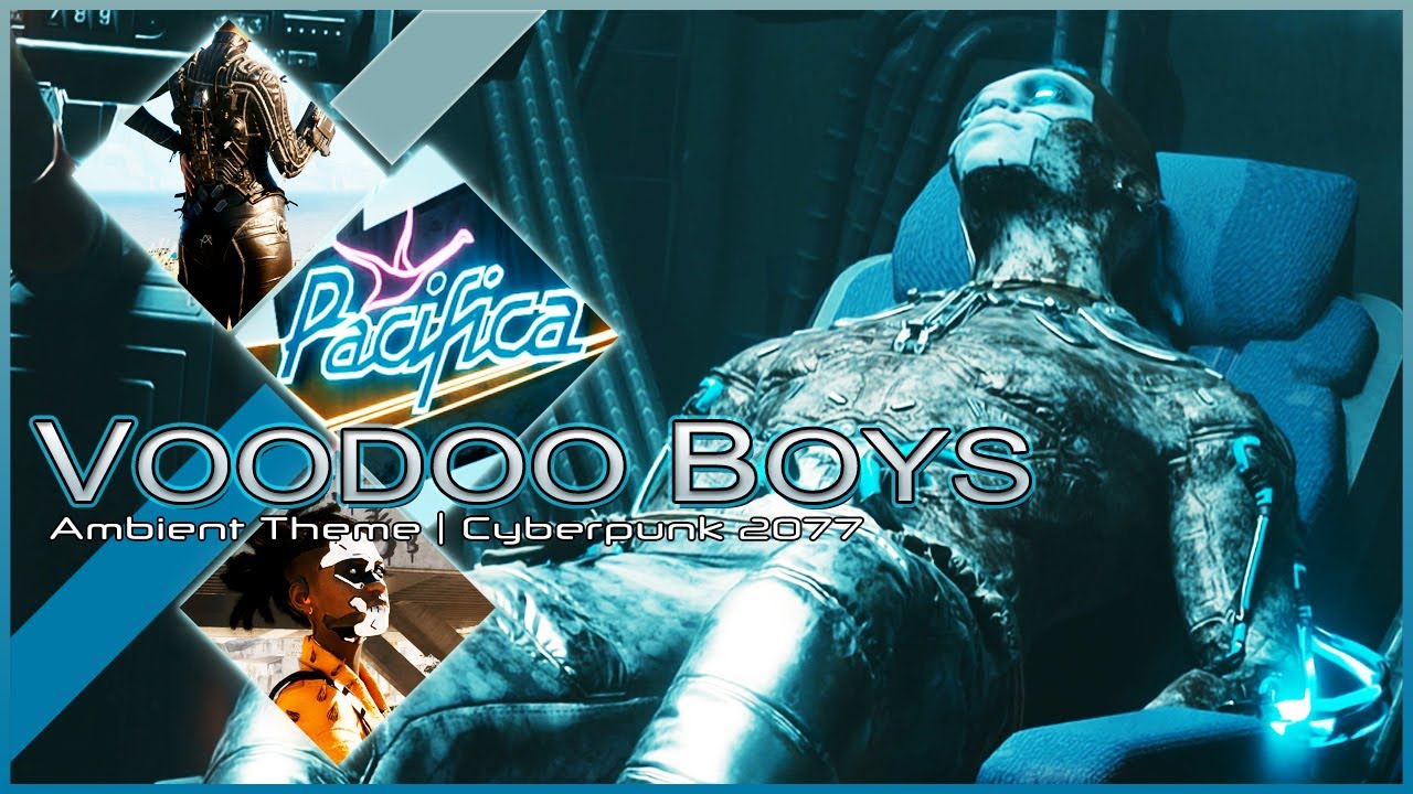 Cyberpunk 2077 - Voodoo Boys (Ambient Theme) - Cyberpunk 2077 videos