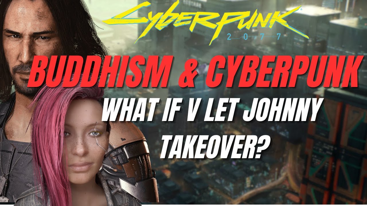 What If V Let Johnny Take Over? | Buddhism & Cyberpunk 2077 - Cyberpunk ...