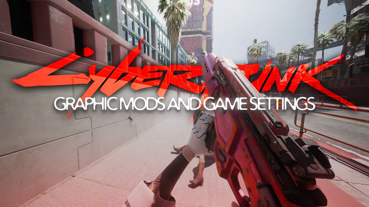 My Cyberpunk 2077 Graphics Mods and Settings (PC ONLY) - Cyberpunk 2077 ...
