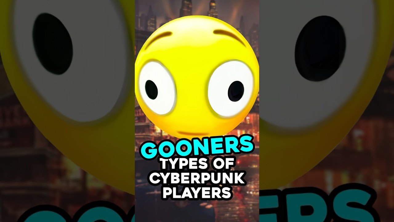 The Gooners | The 10 Types of Cyberpunk Players - Cyberpunk 2077 videos