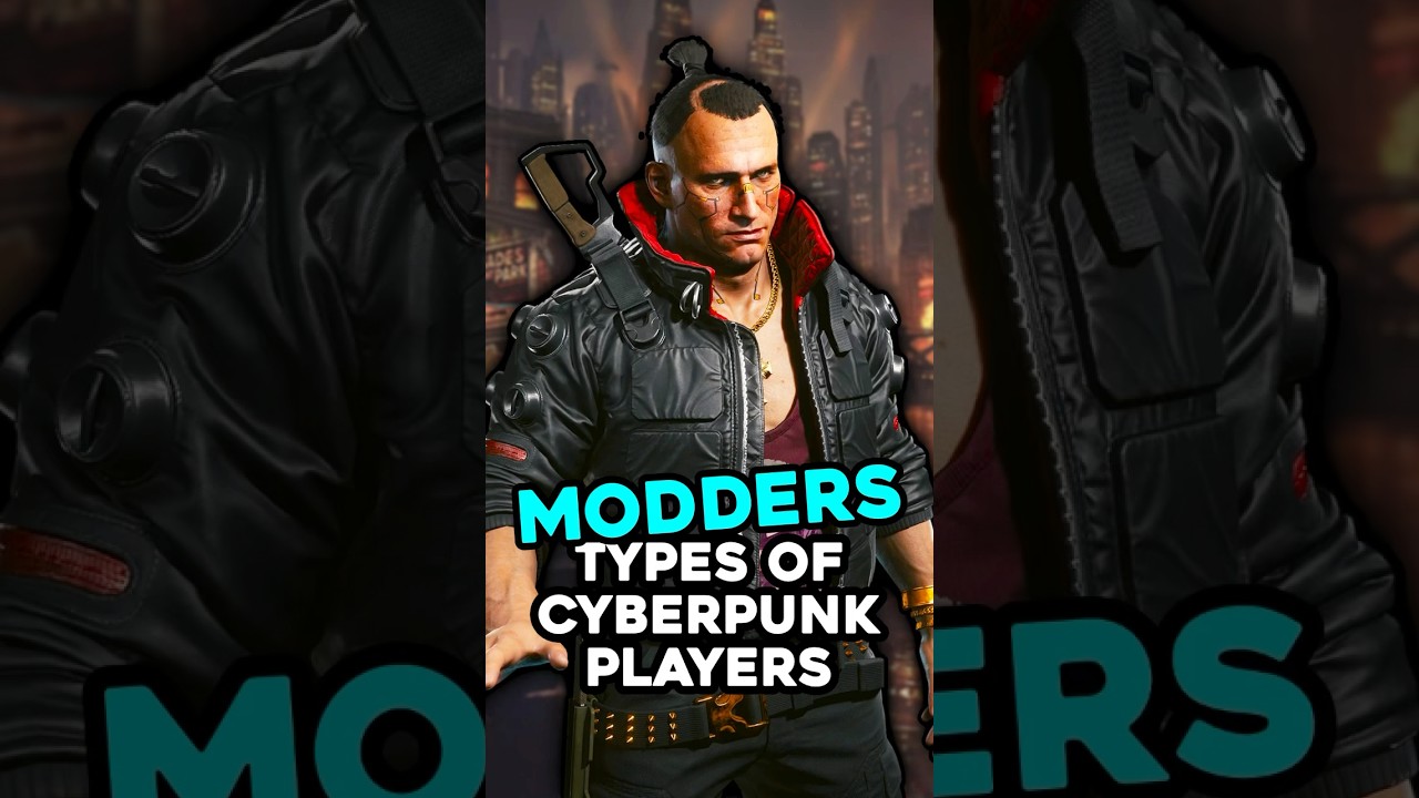 The Modders | The 10 Types of Cyberpunk Players - Cyberpunk 2077 videos